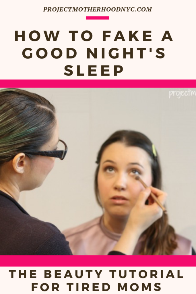 How To Fake a Good Night's Sleep - Project Motherhood