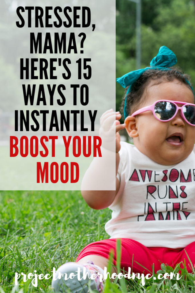 15 Daily Habits To Instantly Boost Your Mood - Project Motherhood