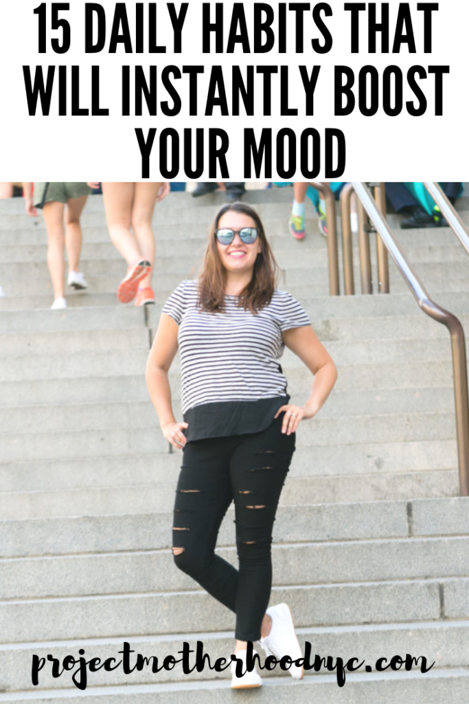15 Daily Habits To Instantly Boost Your Mood - Project Motherhood