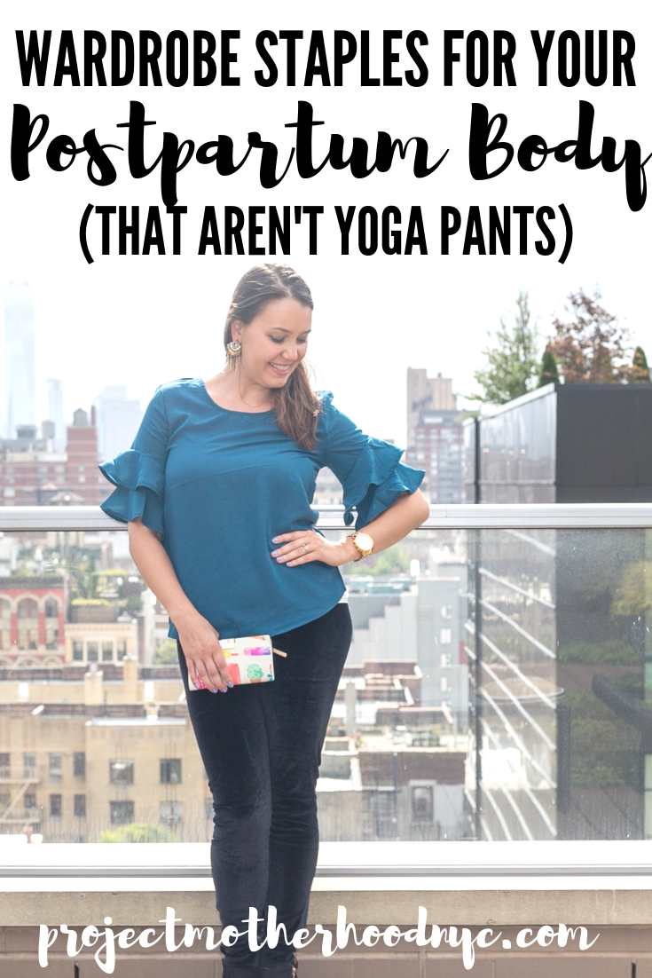 Wardrobe Staples For Your Postpartum Body (That Aren't Yoga Pants ...