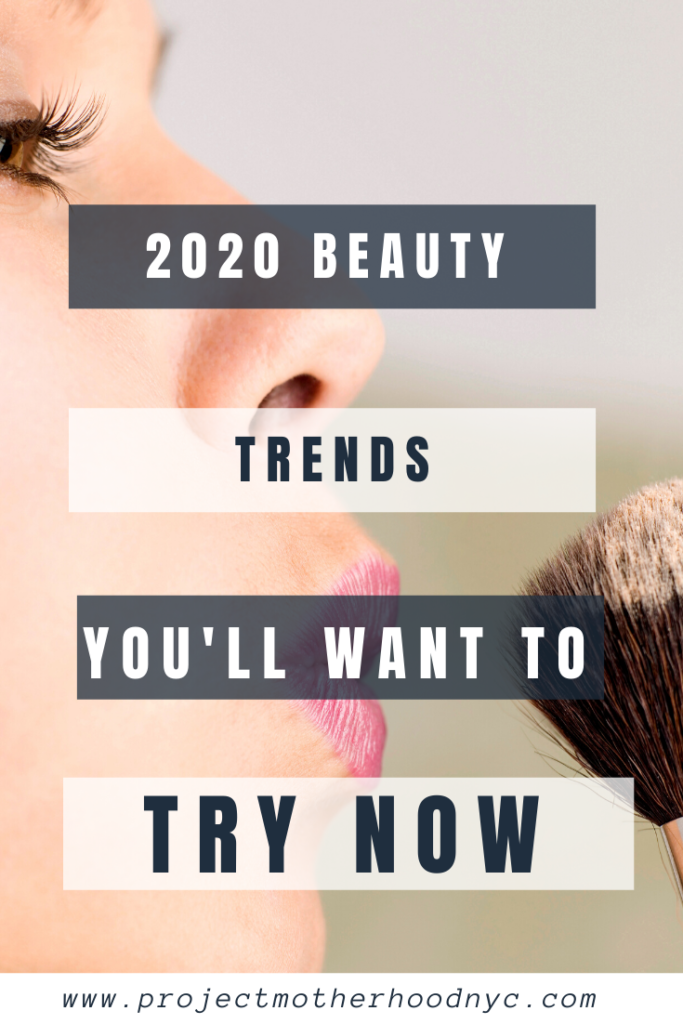 New Beauty Trends for 2020 You'll Want to Try ASAP - Project Motherhood